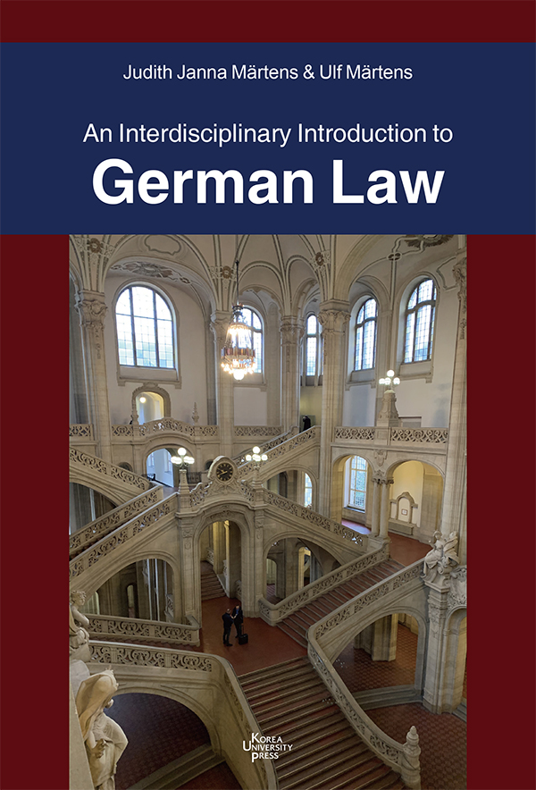 An Inter-disciplinary Introduction to German Law - 고려대학교출판문화원